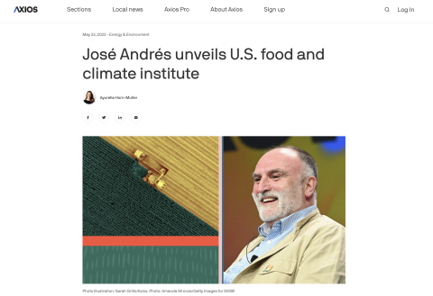 José Andrés unveils U.S. food and climate institute (AXIOS) | Global ...